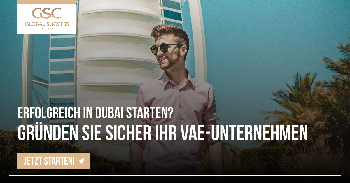 Unternehmensgründungen in Dubai und VAE mit GSC